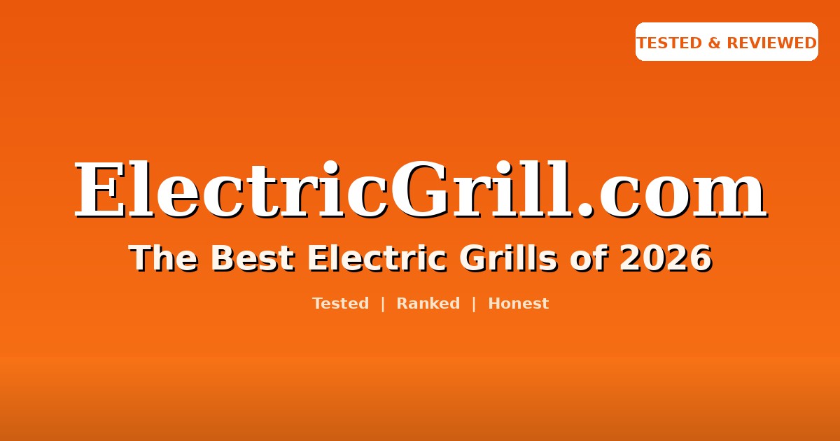 Best Electric Grills of 2026: Expert Picks & Reviews | ElectricGrill
